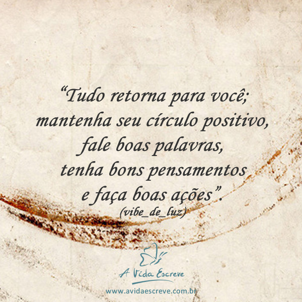 Tudo retorna para você! – A Vida Escreve